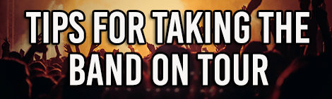 Tips For Taking The Band On Tour | Drunk On Pop