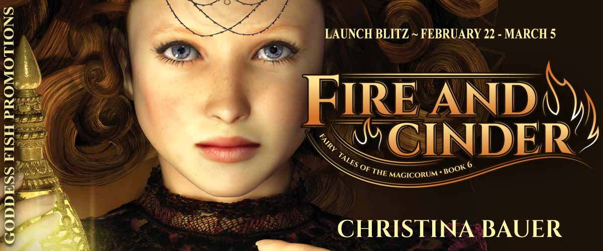 Fire And Cinder (Fairy Tales of the Magicorum #7) by Christina Bauer ...